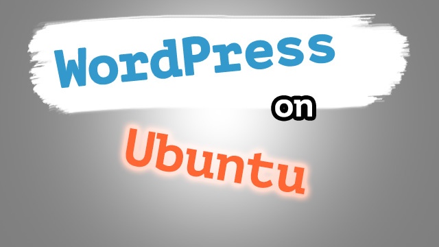 Install WordPress on Ubuntu Linux - Step by Step | OpenTechTips