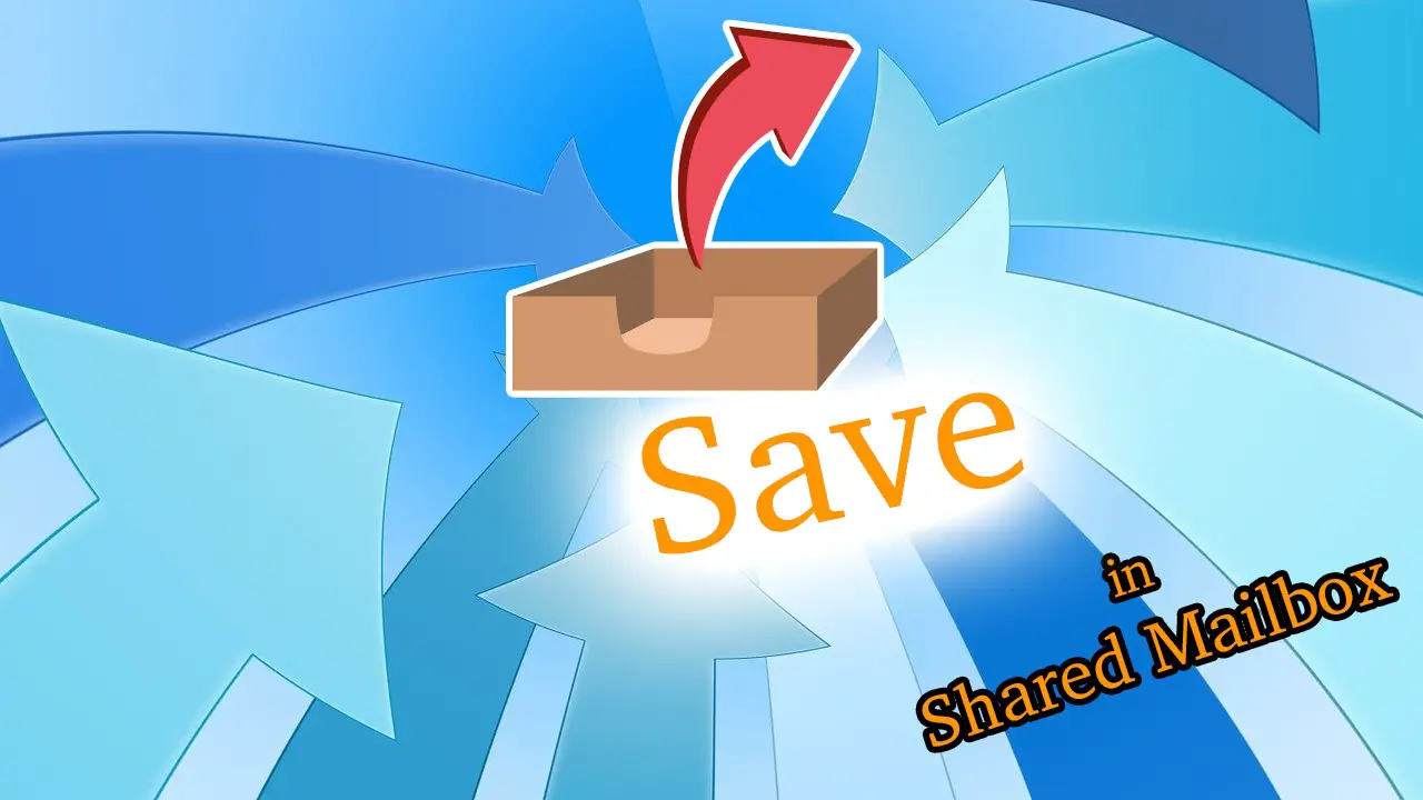 Save Sent Emails In Shared Mailboxes OpenTechTips